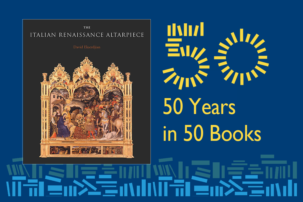 The Italian Renaissance Altarpiece - 50 years in 50 Books - Yale ...
