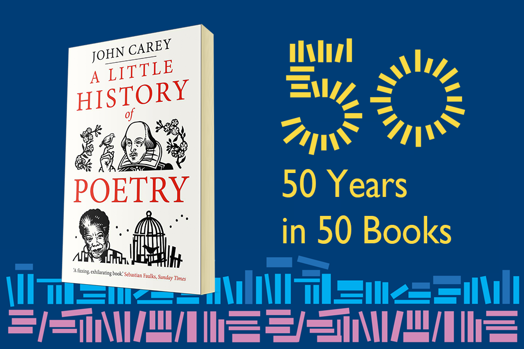 A Little History of Poetry by John Carey - 50 Years in 50 Books - Yale ...