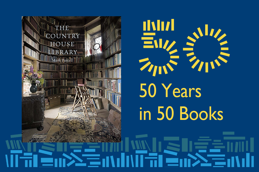 The Country House Library - 50 years in 50 books - Yale University ...